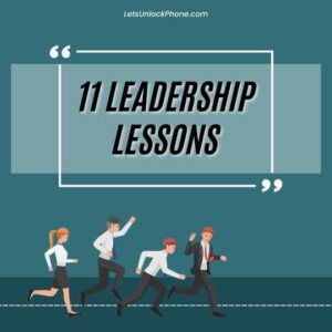 11 Leadership Lessons Learned From 20 Years Experience - LetsUnlockPhone